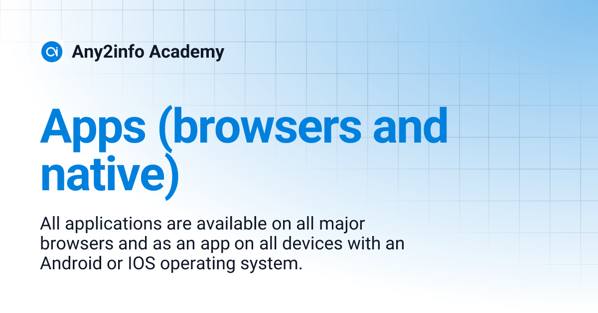 Apps (browsers and native) | Any2info Academy