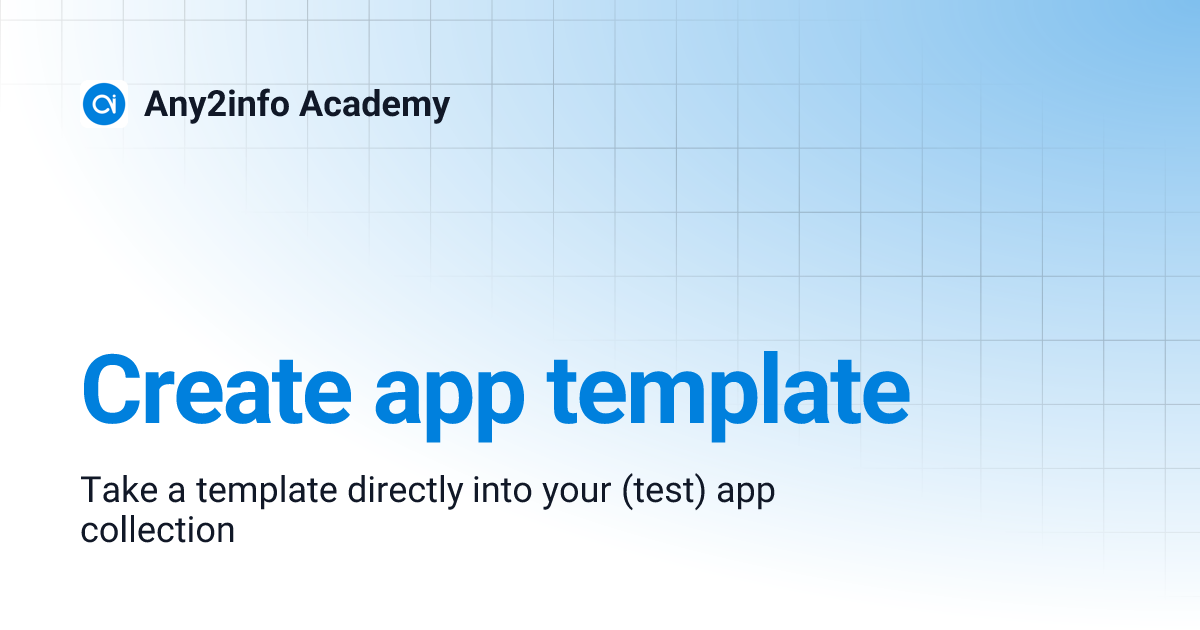 Create app template | Any2info Academy